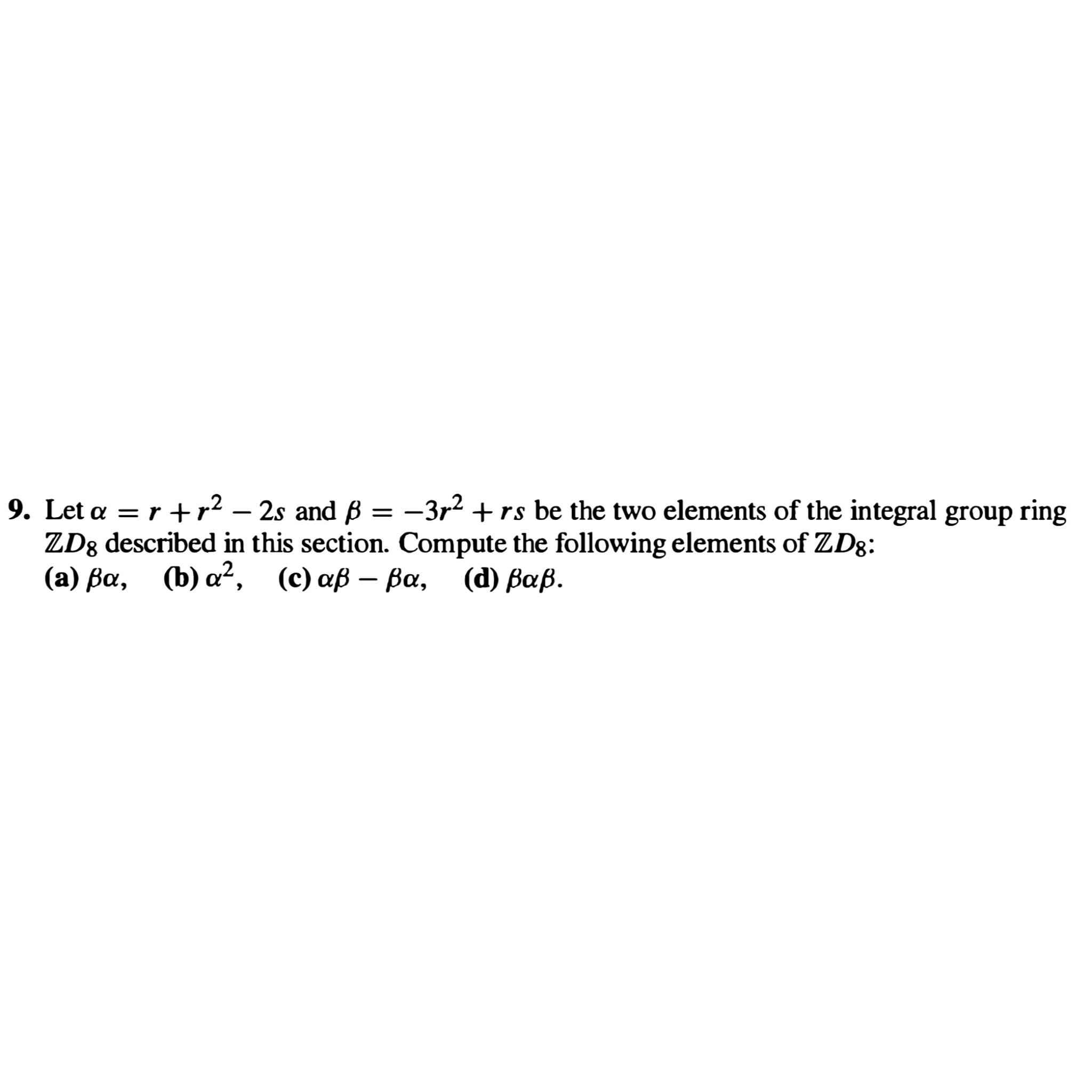 Solved Let α=r+r2-2s ﻿and β=-3r2+rs ﻿be the two elements of | Chegg.com