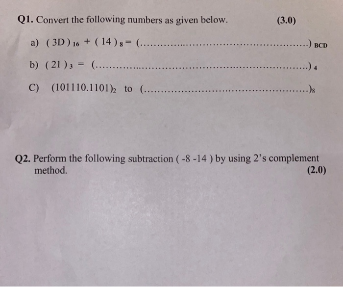 Solved Q1. Convert the following numbers as given below. | Chegg.com