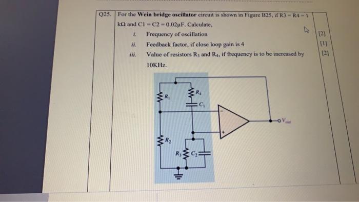 Solved [2] Q25. For the Wein bridge oscillator circuit is | Chegg.com