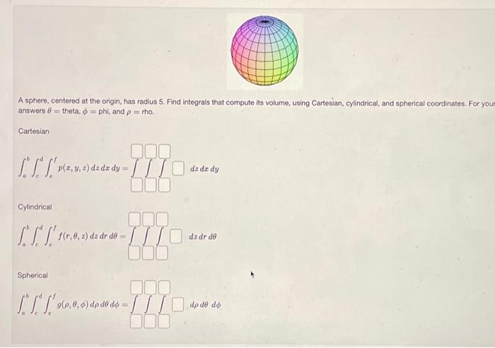Solved A sphere, centered at the origin, has radius 5. Find | Chegg.com