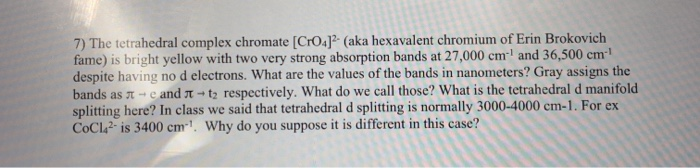 Solved 7) The tetrahedral complex chromate [CrO4)2- (aka | Chegg.com