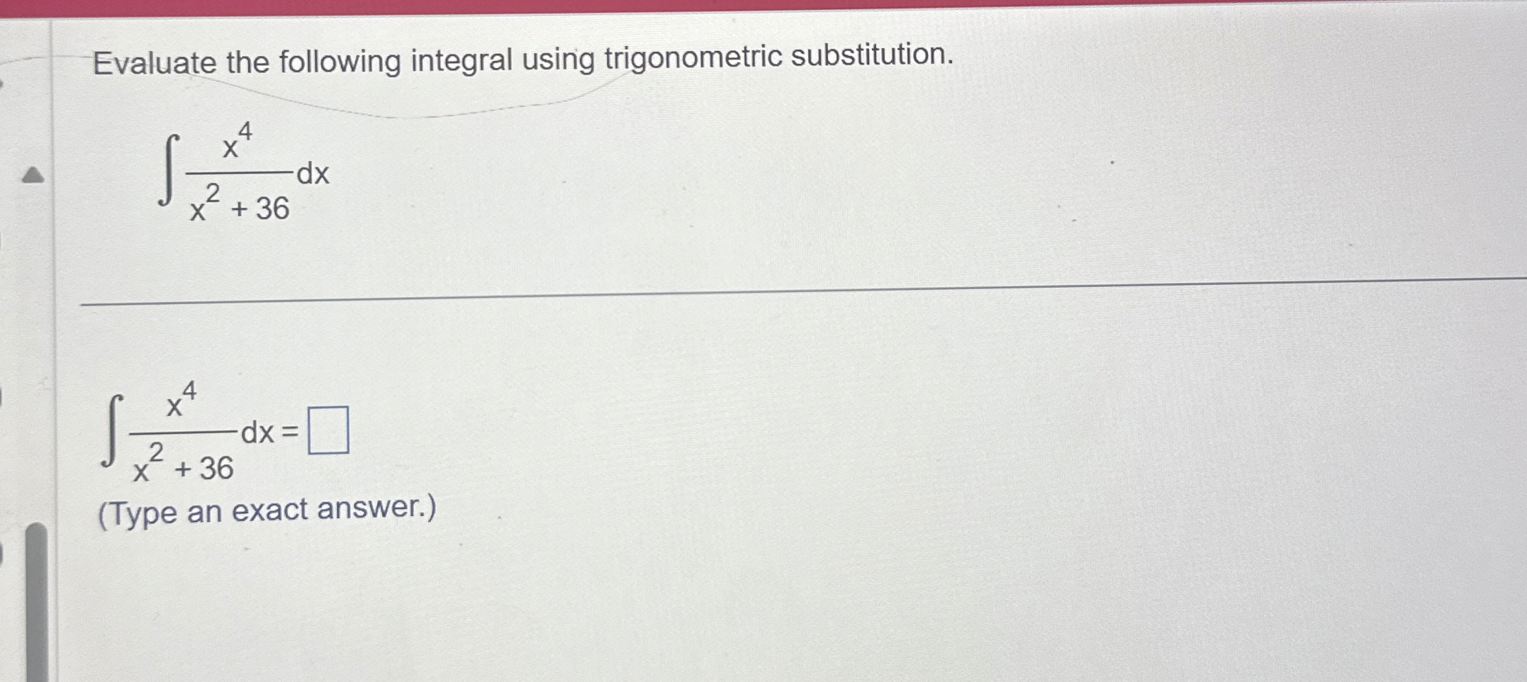 Solved Evaluate the following integral using trigonometric | Chegg.com