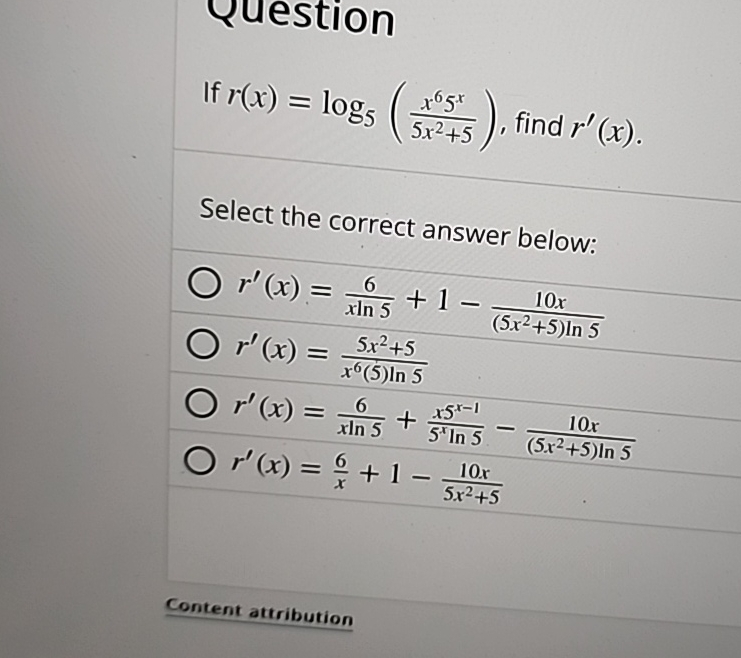 Solved QuestionIf r(x)=log5(x65x5x2+5), ﻿find r'(x).Select | Chegg.com