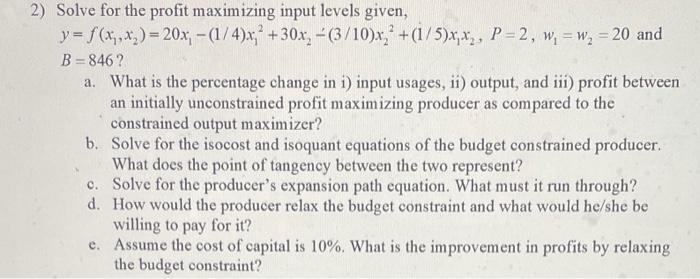 Solved 2) Solve for the profit maximizing input levels | Chegg.com