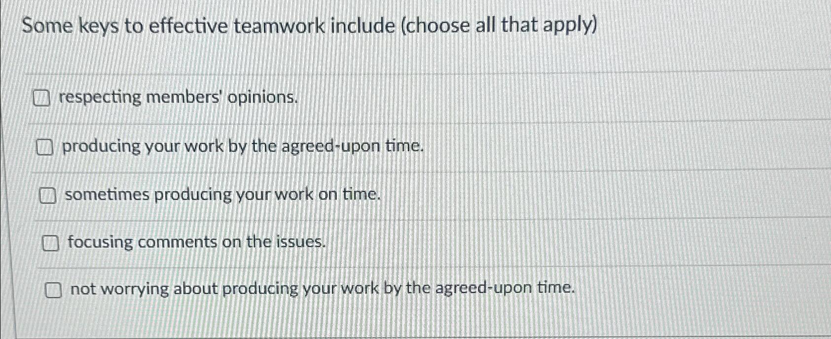 Solved Some keys to effective teamwork include (choose all | Chegg.com