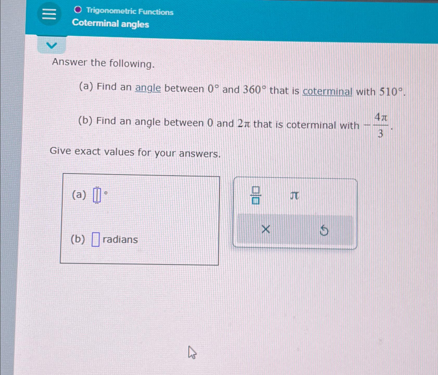 Solved Trigonometric FunctionsCoterminal anglesAnswer the | Chegg.com