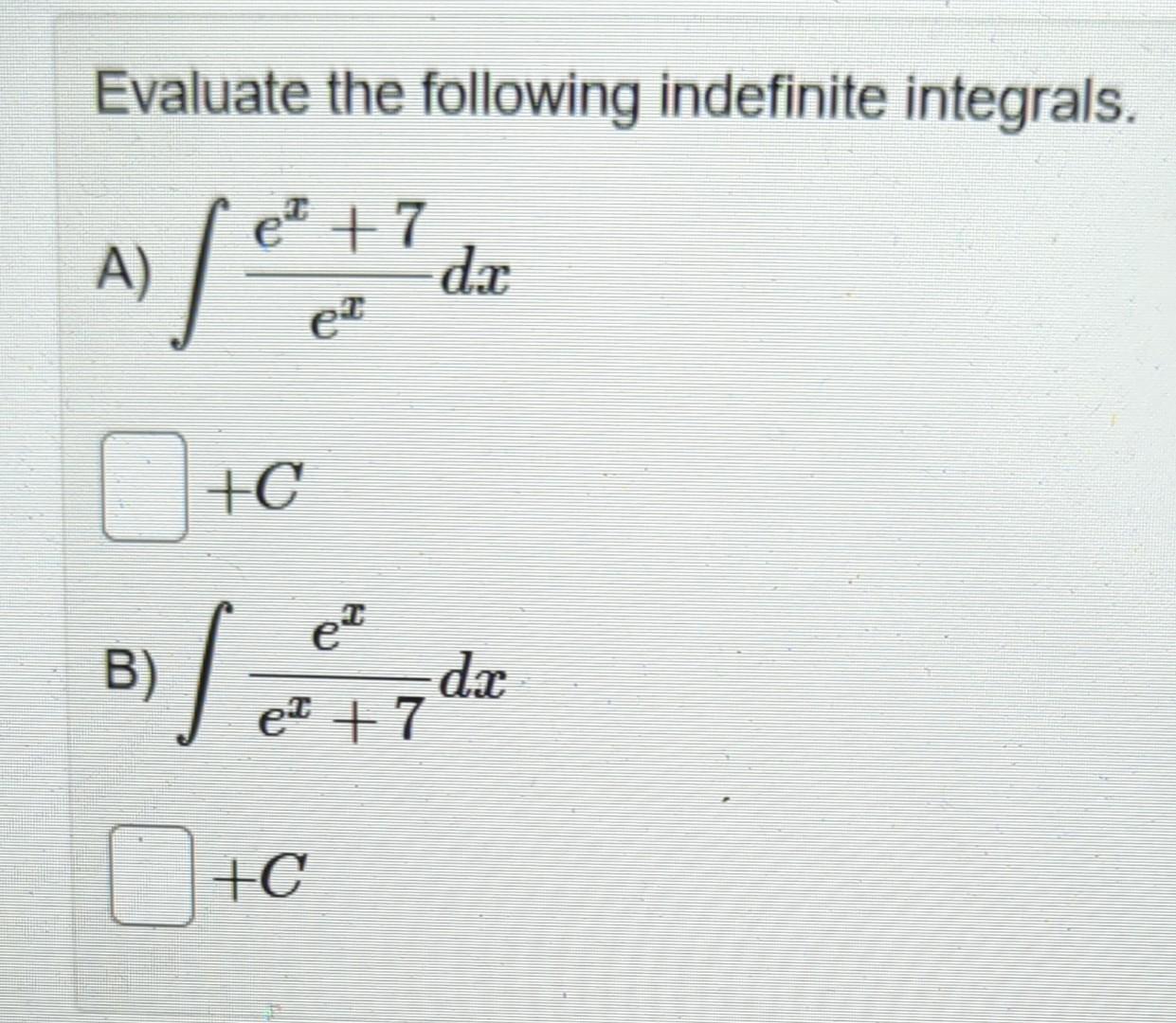 Solved Evaluate the following indefinite integrals. A) | Chegg.com