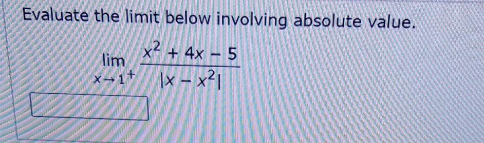 Solved Evaluate the limit below involving absolute value. x2 | Chegg.com