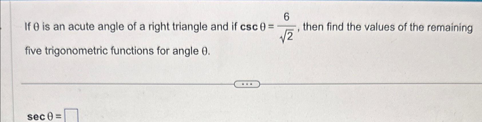 Solved If θ ﻿is an acute angle of a right triangle and if | Chegg.com