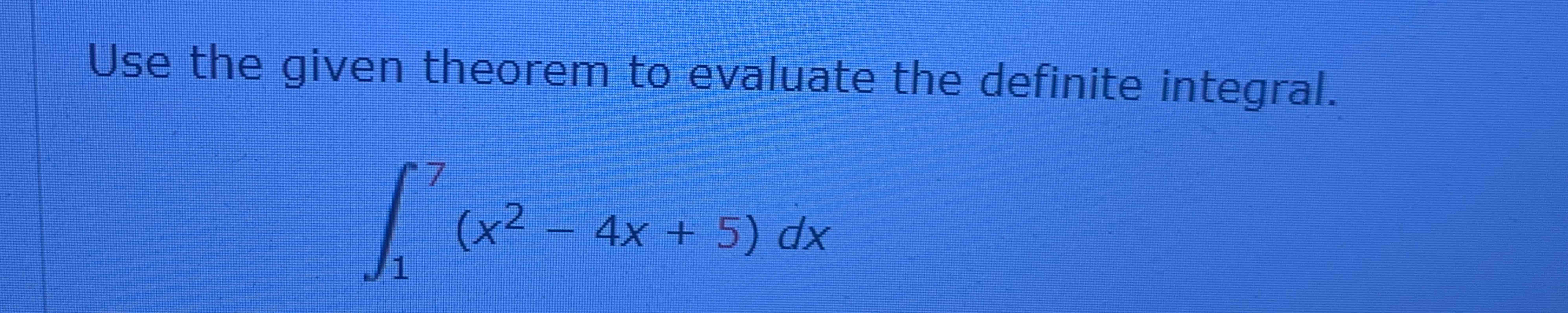 Solved Use the given theorem to evaluate the definite | Chegg.com