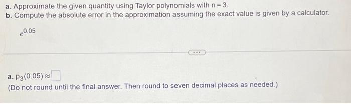 Solved a. Approximate the given quantity using Taylor | Chegg.com
