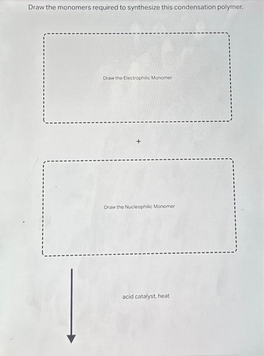 Solved Draw the monomers required to synthesize this | Chegg.com