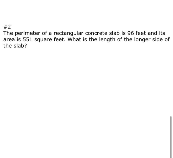 Solved #2 The perimeter of a rectangular concrete slab is 96 | Chegg.com