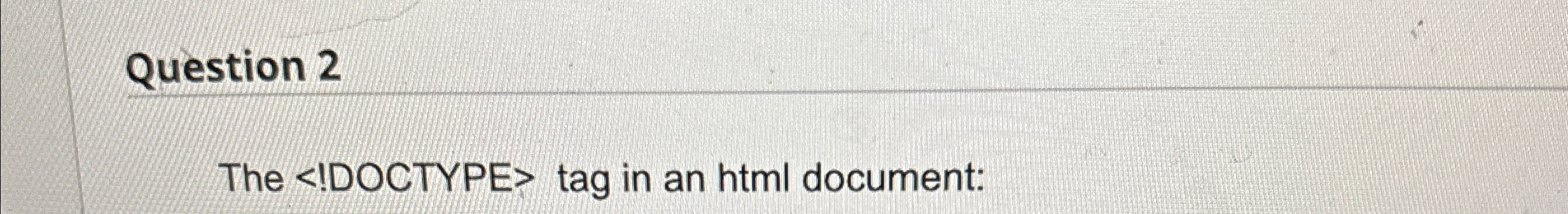 Solved Question 2The tag in an html document: | Chegg.com