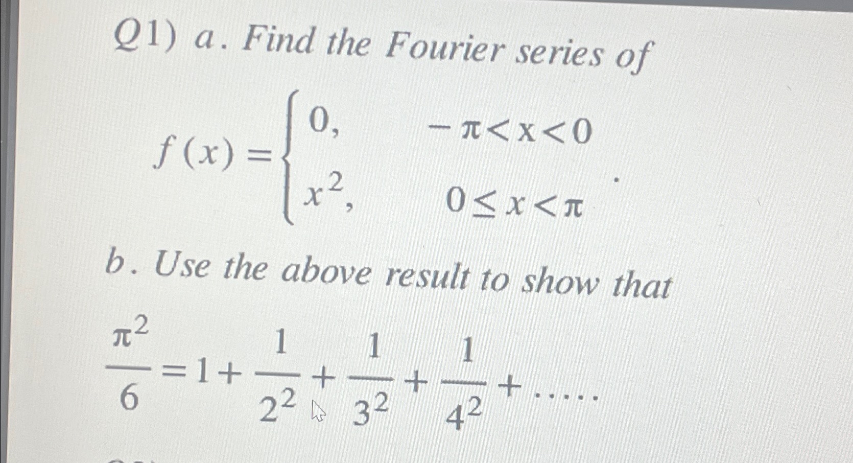 Solved Q1) ﻿a. ﻿Find the Fourier series | Chegg.com