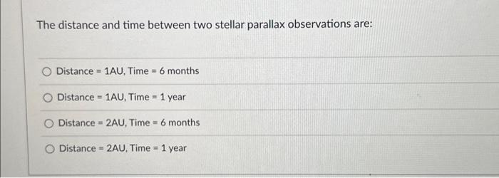 Solved The distance and time between two stellar parallax | Chegg.com
