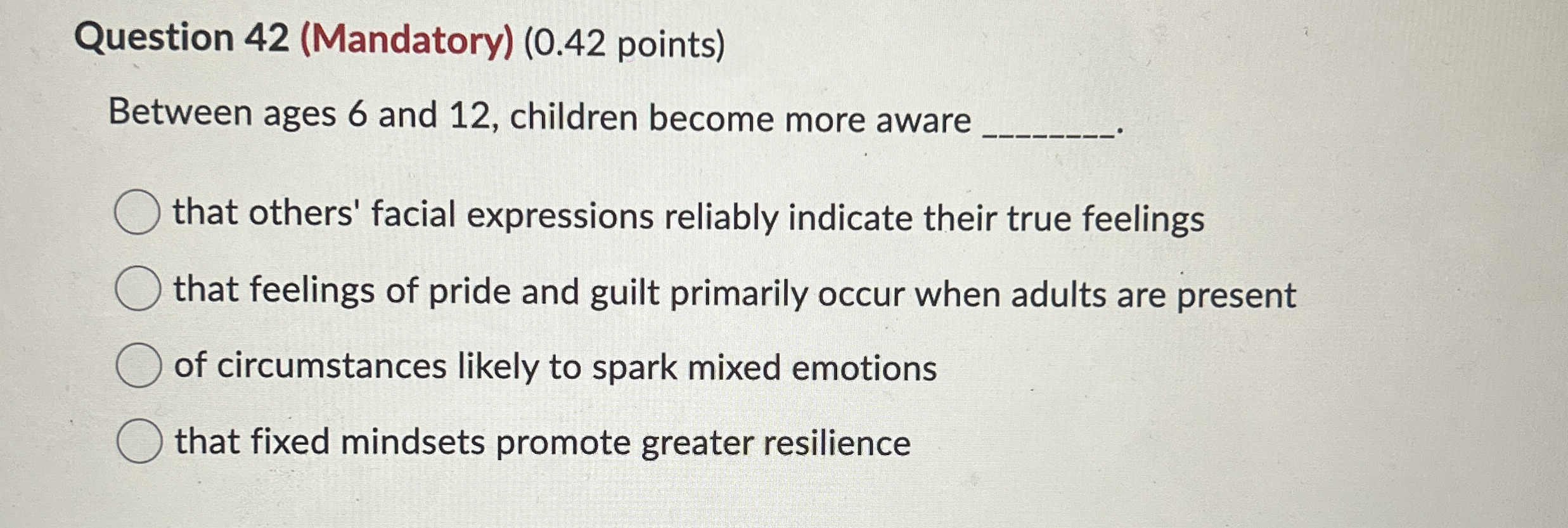 Solved Question 42 (Mandatory) (0.42 ﻿points)Between ages 6 | Chegg.com