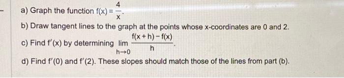 Solved 4 a) Graph the function f(x) = X b) Draw tangent | Chegg.com