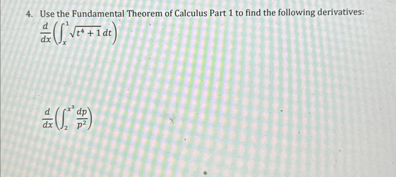 Solved Use the Fundamental Theorem of Calculus Part 1 ﻿to | Chegg.com