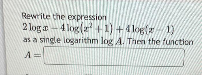 Solved 2logx−4log(x2+1)+4log(x−1) as a single logarithm | Chegg.com