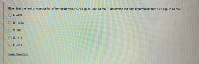 Solved Given that the heat of combustion of formaldehyde, | Chegg.com