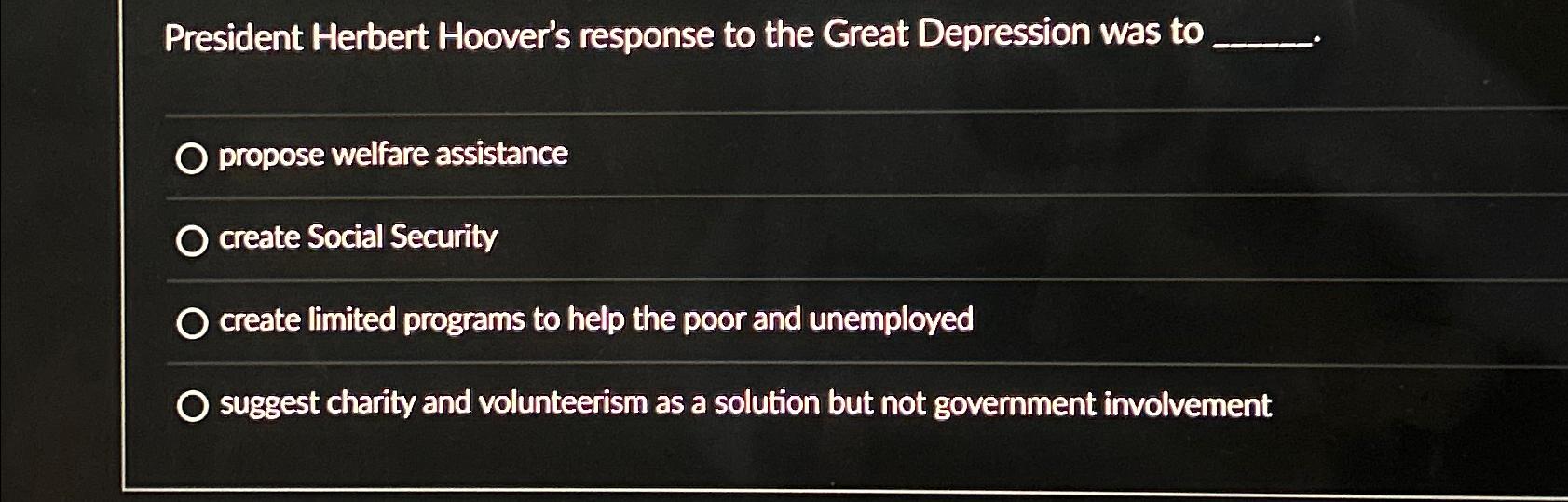 Solved President Herbert Hoover's response to the Great | Chegg.com