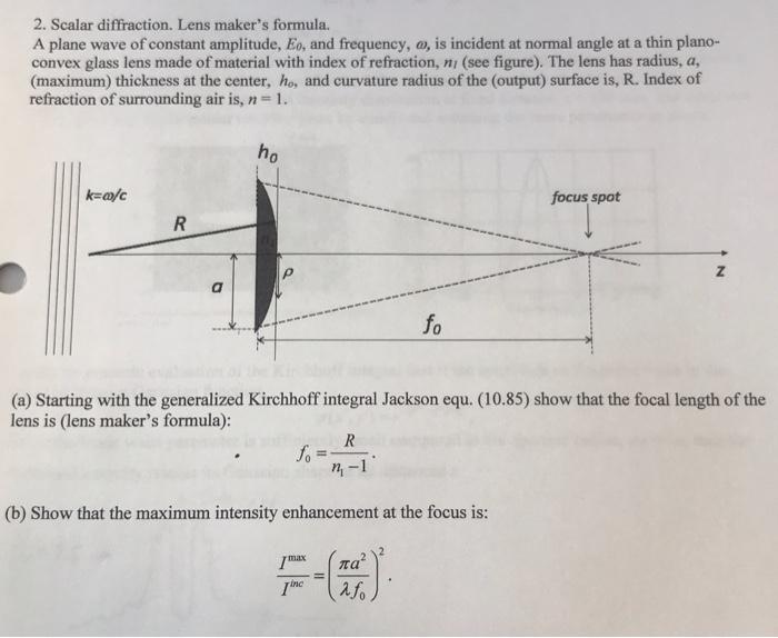 2. Scalar diffraction. Lens maker's formula. A plane | Chegg.com