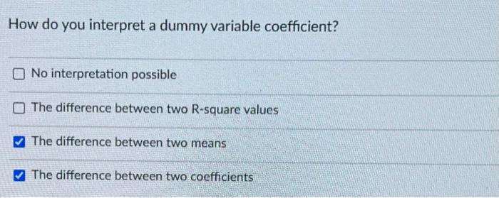 Solved What does a regression with a dummy variable examine? | Chegg.com