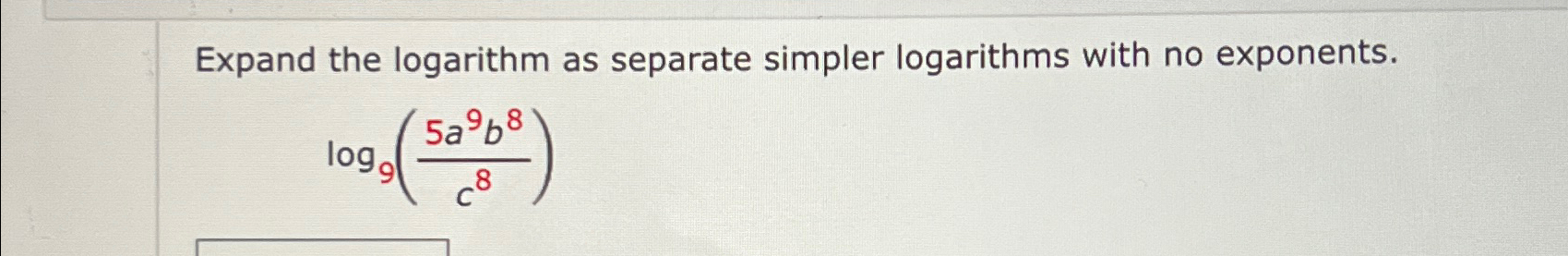 Solved Expand the logarithm as separate simpler logarithms | Chegg.com