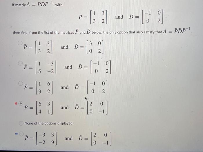 Solved If matrix A = PDP-1 with 3 P= and D D=172) 3 2 then | Chegg.com