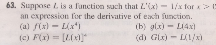 Solved 63. Suppose L is a function such that L'(x) = 1/x for | Chegg.com