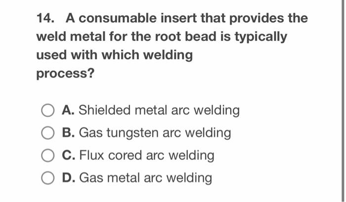 Solved A consumable insert that provides theweld metal for | Chegg.com