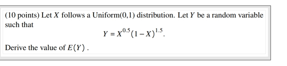 Solved (10 points) Let x follows a Uniform (0,1) | Chegg.com Solved (10 points) Let x follows a Uniform (0,1) | Chegg.com