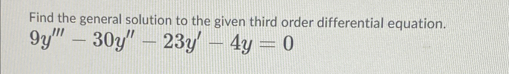 Solved Find the general solution to the given third order | Chegg.com