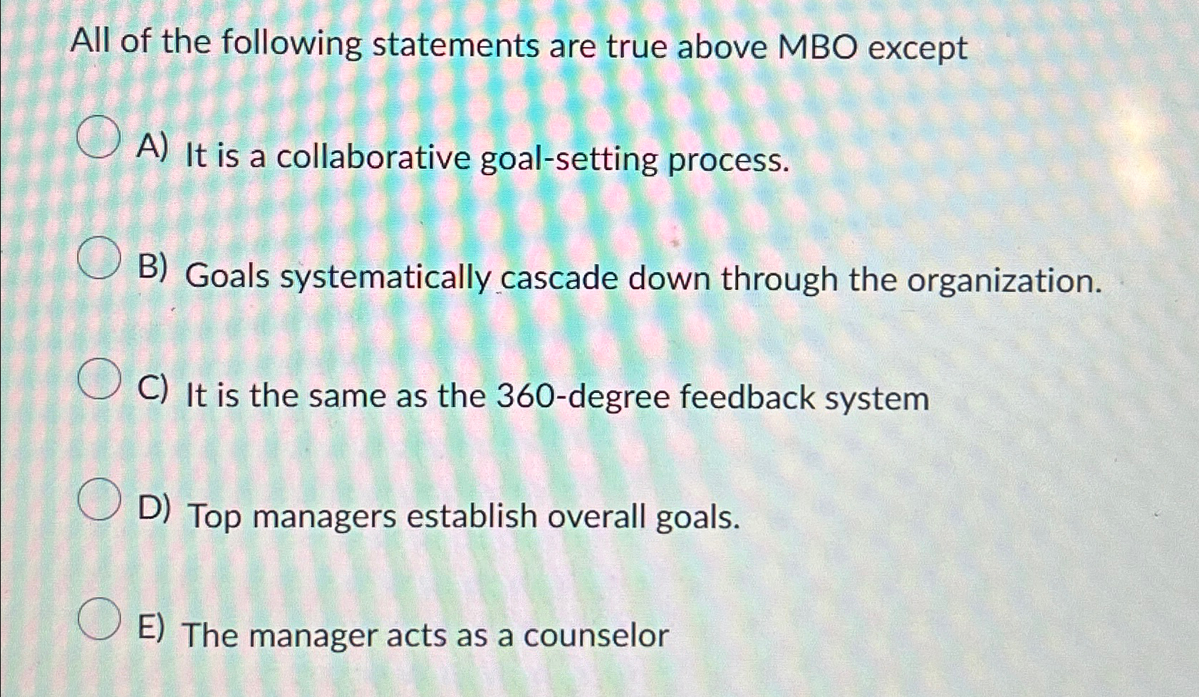 Solved All of the following statements are true above MBO | Chegg.com