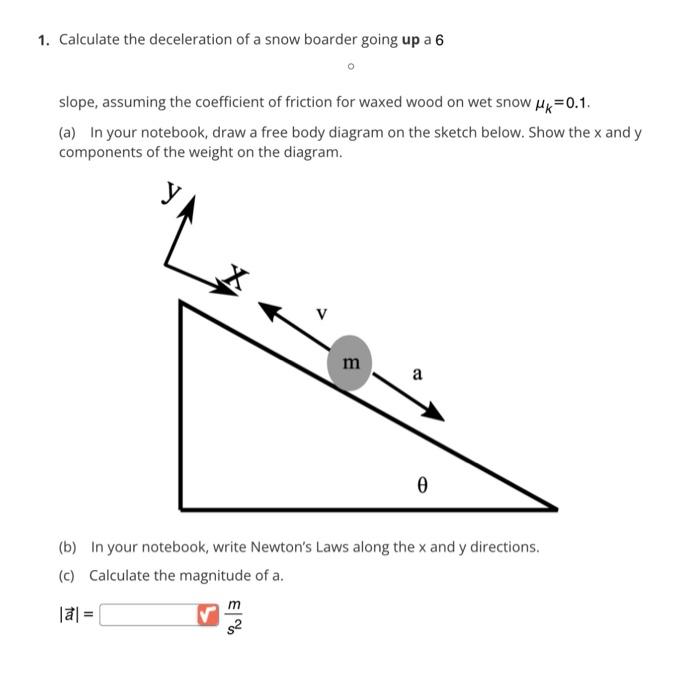 Solved 1. Calculate the deceleration of a snow boarder going | Chegg.com