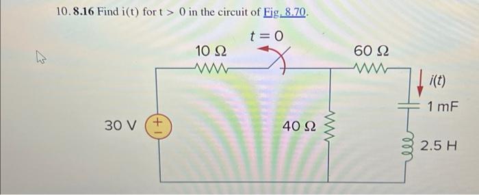 Solved 10.8.16 Find i(t) for t>0 in the circuit of Fig, 8.70 | Chegg.com