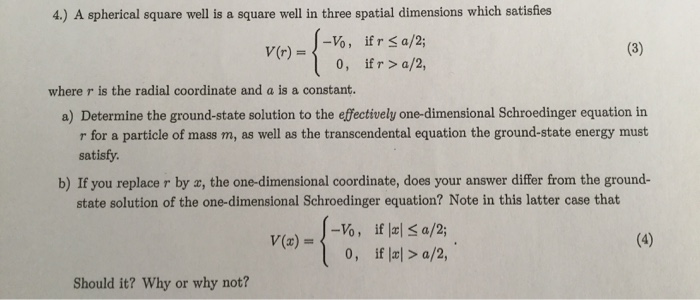 Solved 4.) A spherical square well is a square well in three | Chegg.com