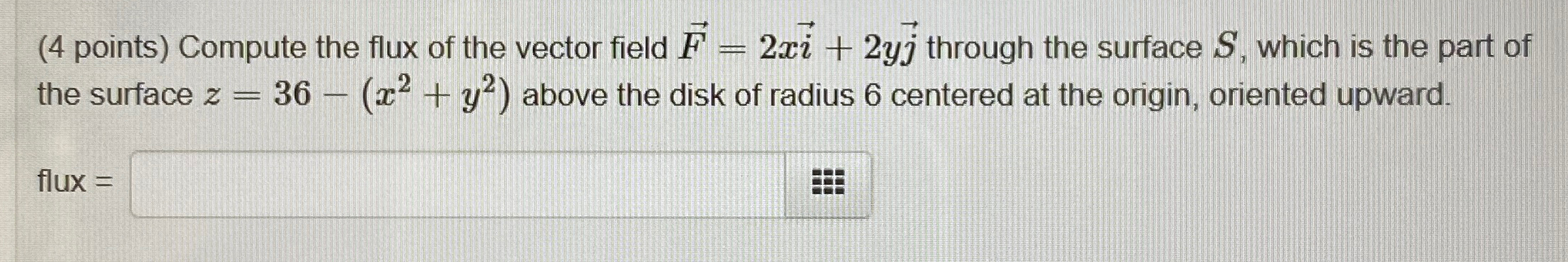 Solved (4 ﻿points) ﻿Compute the flux of the vector field | Chegg.com