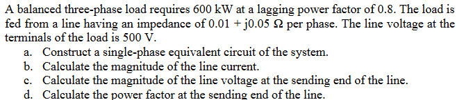 Solved A balanced three-phase load requires 600 ﻿kW at a | Chegg.com