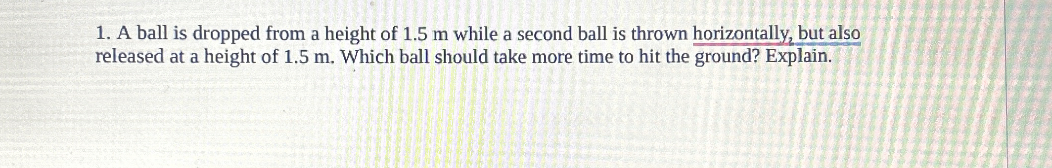 Solved A ball is dropped from a height of 1.5 ﻿m while a | Chegg.com