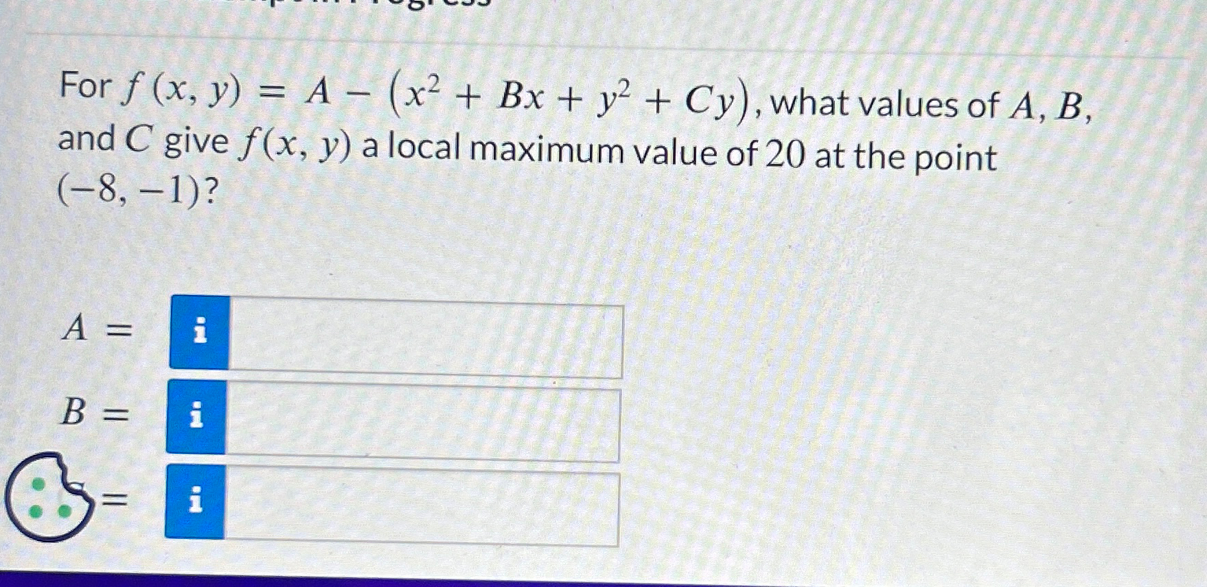 Solved For f(x,y)=A-(x2+Bx+y2+Cy), ﻿what values of A,B, ﻿and | Chegg.com