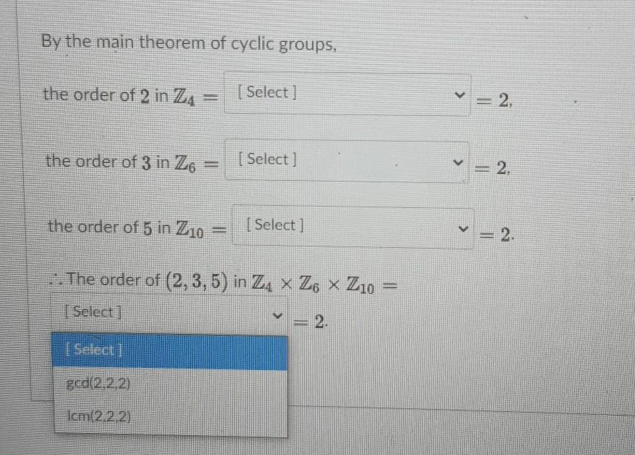 Solved By the main theorem of cyclic groups, the order of 2 | Chegg.com