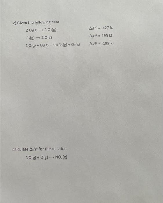 Solved c) Given the following data 2O3( g)→3O2( g)O2( | Chegg.com