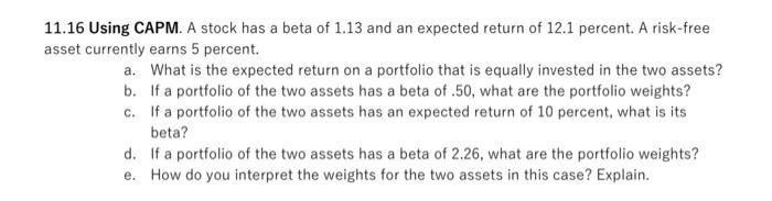 Solved 11.16 Using CAPM. A stock has a beta of 1.13 and an | Chegg.com