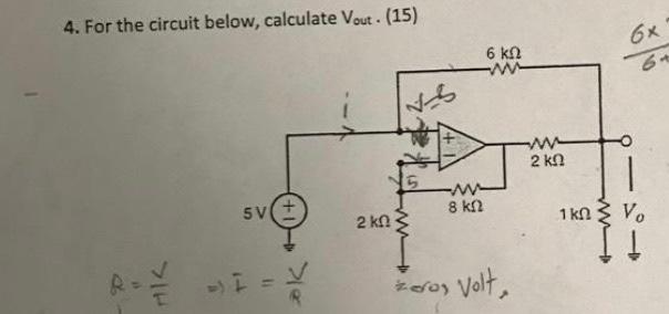 Solved 4. For the circuit below, calculate Vout . (15) R=IV= | Chegg.com
