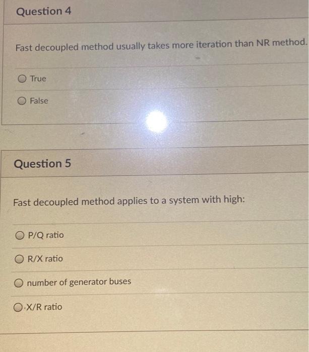 Solved Question 4 Fast decoupled method usually takes more | Chegg.com