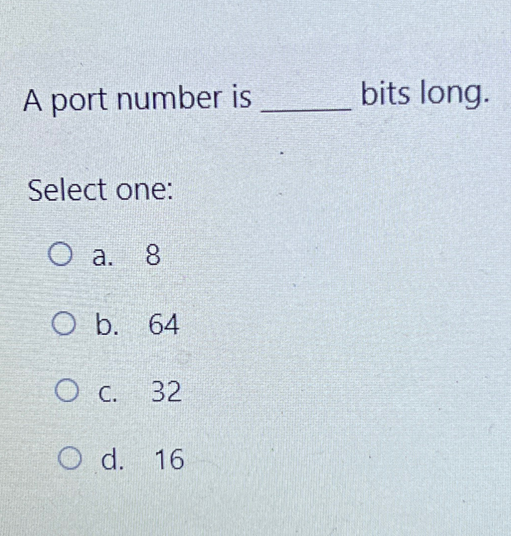 Solved A port number is q, ﻿bits long.Select | Chegg.com