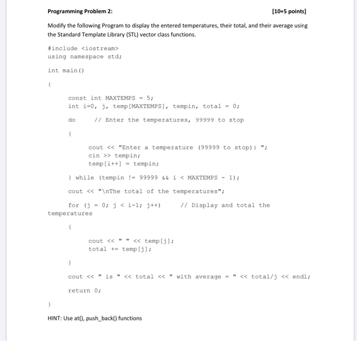 Solved Programming Problem 2: [10+5 points) Modify the | Chegg.com
