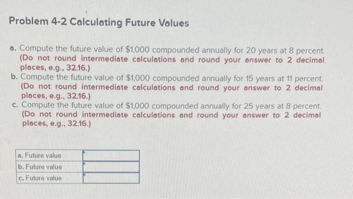 Solved Problem 4-2 Calculating Future Values a. Compute the | Chegg.com